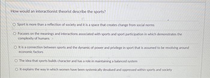 How Would An Interactionist Theorist Describe The