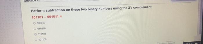 Solved Uute Perform subtraction on these two binary numbers | Chegg.com