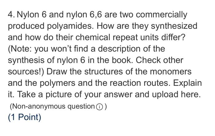 Solved 4. Nylon 6 and nylon 6,6 are two commercially | Chegg.com