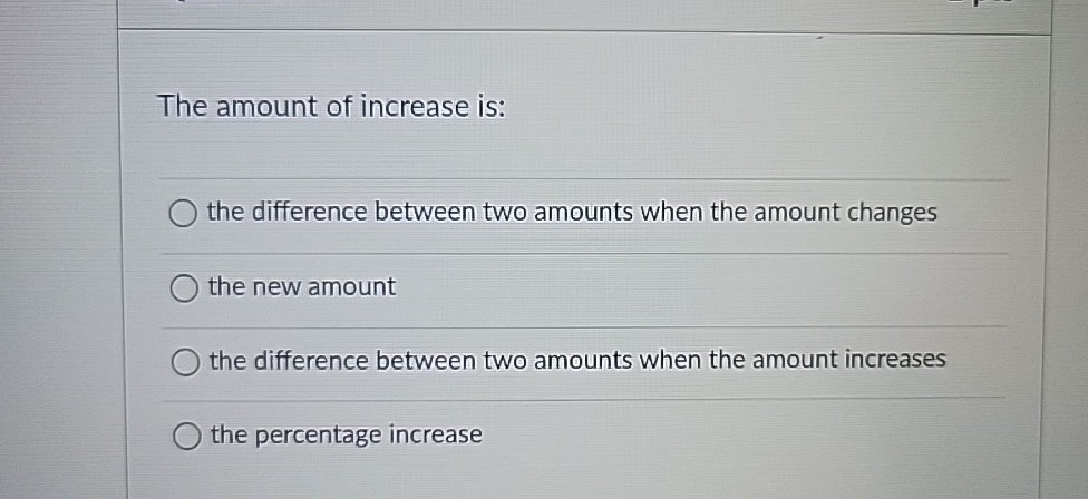 Solved The amount of increase is:the difference between two | Chegg.com