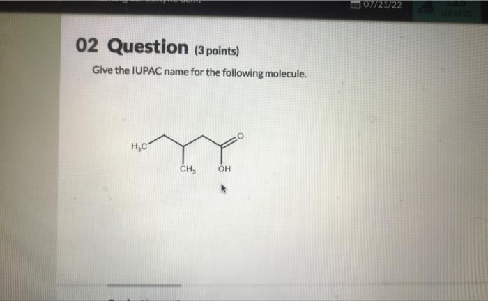Solved Give the IUPAC name for the following molecule. | Chegg.com