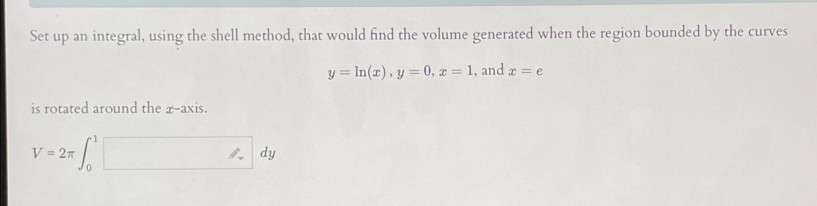 Solved Set up an integral, using the shell method, that | Chegg.com