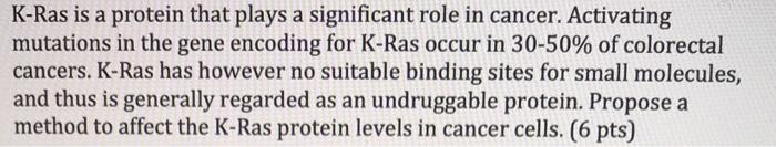 Solved K-Ras is a protein that plays a significant role in | Chegg.com