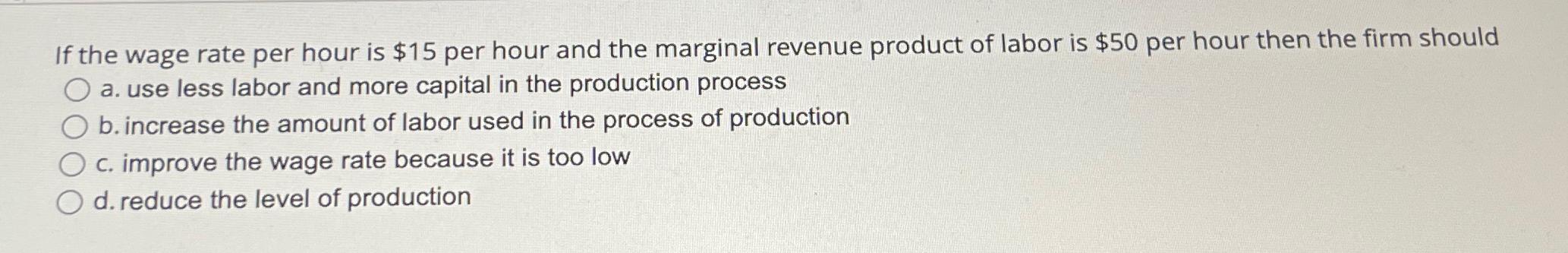 Solved If the wage rate per hour is $15 ﻿per hour and the | Chegg.com