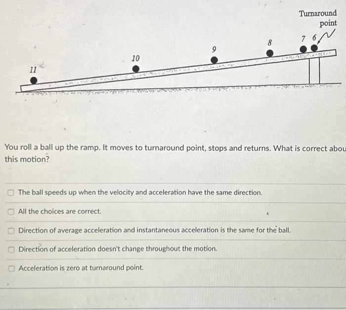 Solved You roll a ball up the ramp. It moves to turnaround | Chegg.com