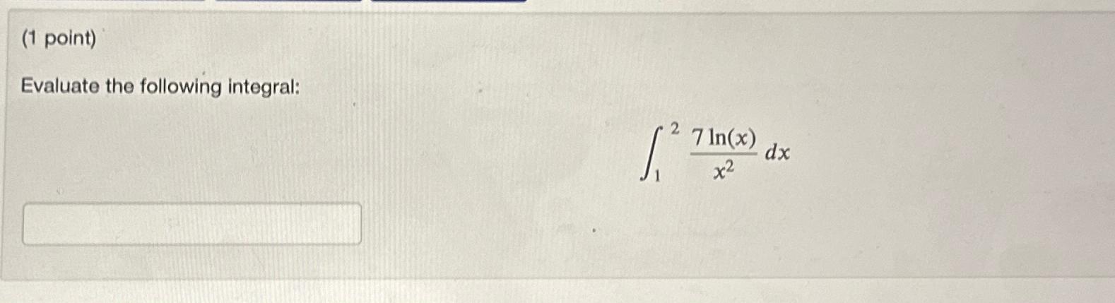 Solved (1 ﻿point)Evaluate the following | Chegg.com