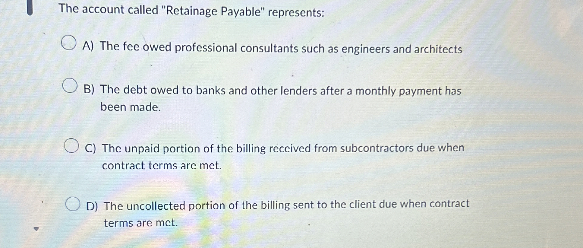 Solved The account called "Retainage Payable" represents:A) | Chegg.com