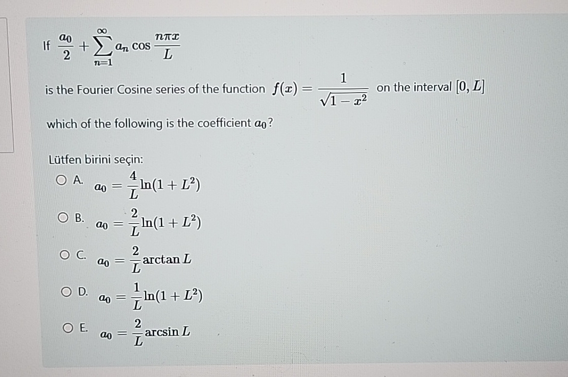Solved If a02+∑n=1∞ancos(nπxL)is the Fourier Cosine series | Chegg.com