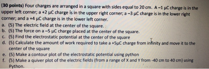 Solved (30 points) Four charges are arranged in a square | Chegg.com