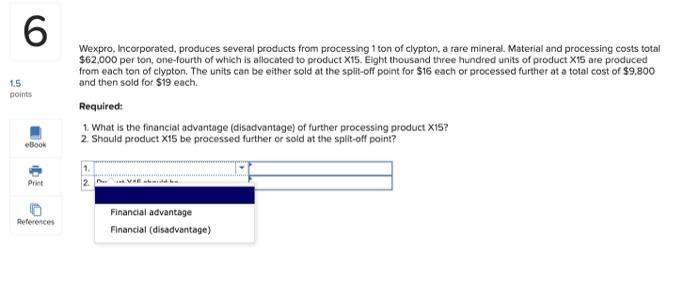 Solved Wexpro, incorporated, produces several products from | Chegg.com