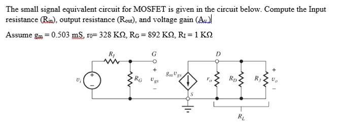 Solved The small signal equivalent circuit for MOSFET is | Chegg.com
