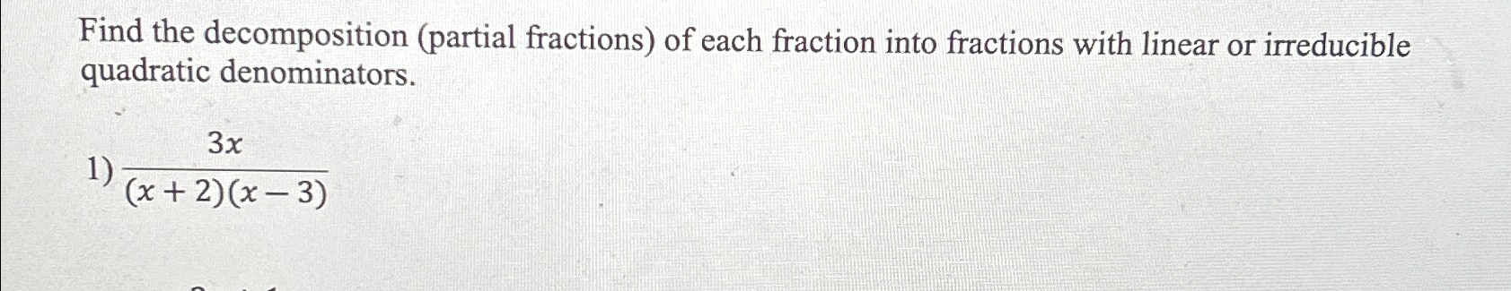 Solved Find the decomposition (partial fractions) ﻿of each | Chegg.com