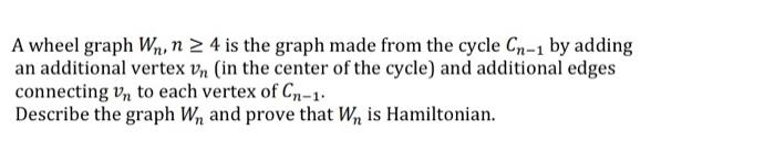 Solved A wheel graph Wn,n≥4 is the graph made from the cycle | Chegg.com