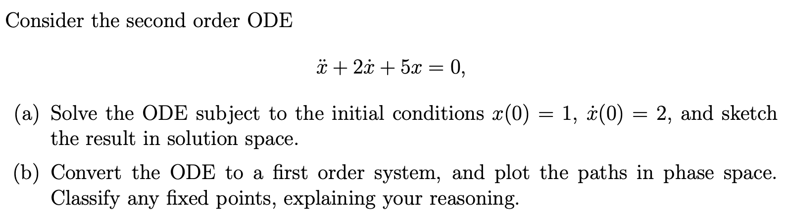 Consider the second order ODEx¨+2x˙+5x=0,(a) ﻿Solve | Chegg.com