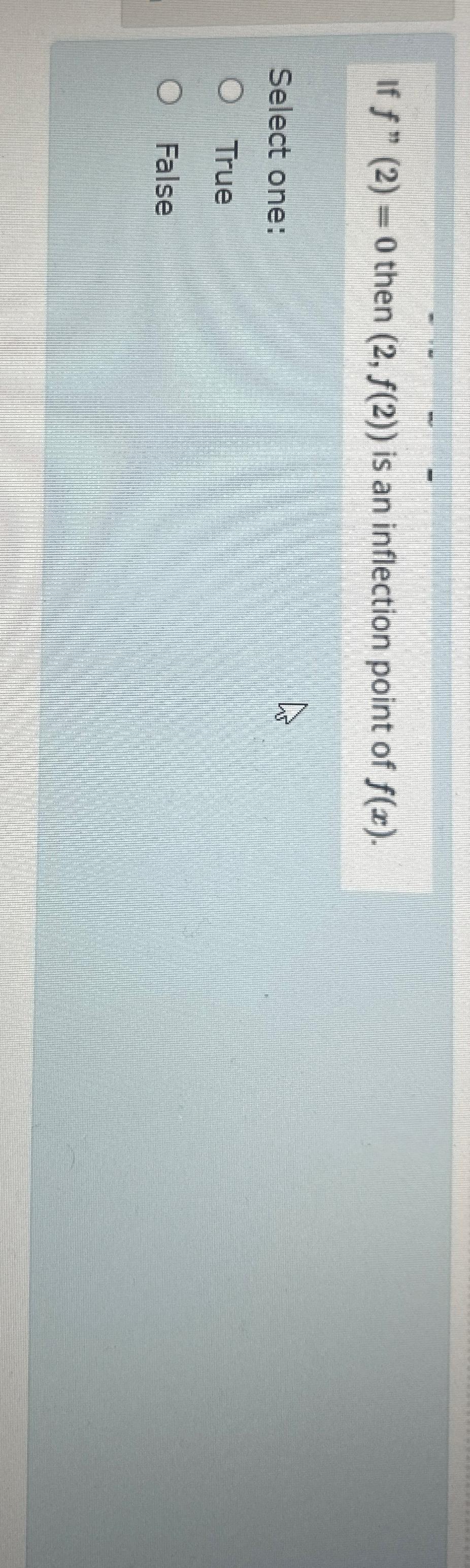 Solved If f''(2)=0 ﻿then (2,f(2)) ﻿is an inflection point of | Chegg.com