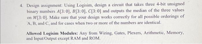 Solved 4. Design assignment: Using Logisim, design a circuit | Chegg.com