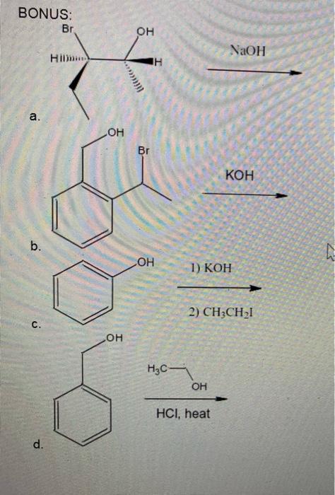 Solved BONUS: a. b. 1) KOH c. 2) CH3CH2I d. HCl, heat | Chegg.com