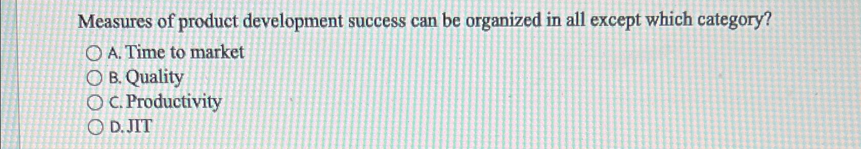 Solved Measures of product development success can be | Chegg.com