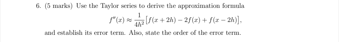 Solved (5 marks) Use the Taylor series to derive the | Chegg.com Solved (5 marks) Use the Taylor series to derive the | Chegg.com