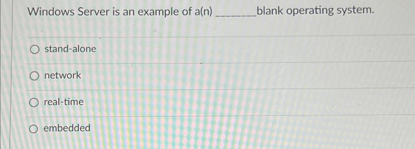 Solved Windows Server is an example of a(n) ﻿blank operating | Chegg.com