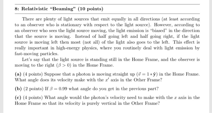 Solved 8: Relativistic "Beaming" (10 points) There are | Chegg.com