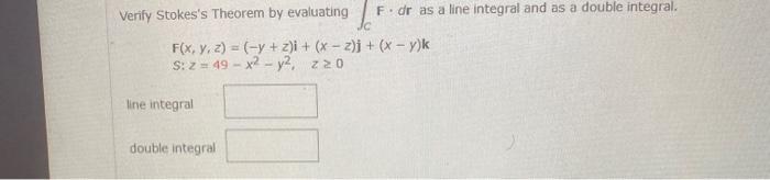 Solved Verify Stokes's Theorem by evaluating F. dr as a line | Chegg.com