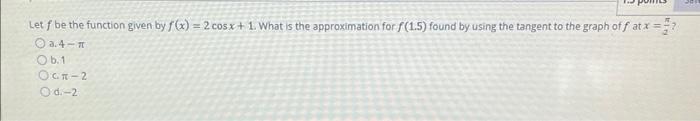 Solved Let f be the function given by f(x)=2cosx+1. What is | Chegg.com