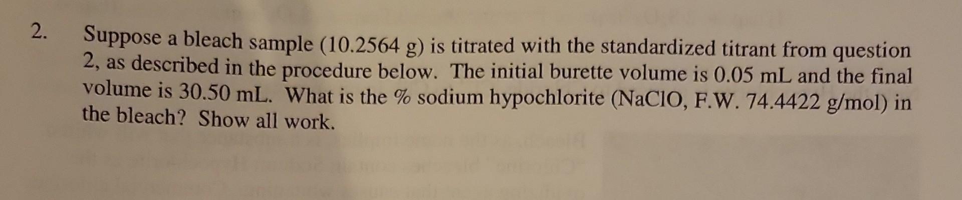 Suppose a bleach sample (10.2564 g) is titrated with | Chegg.com