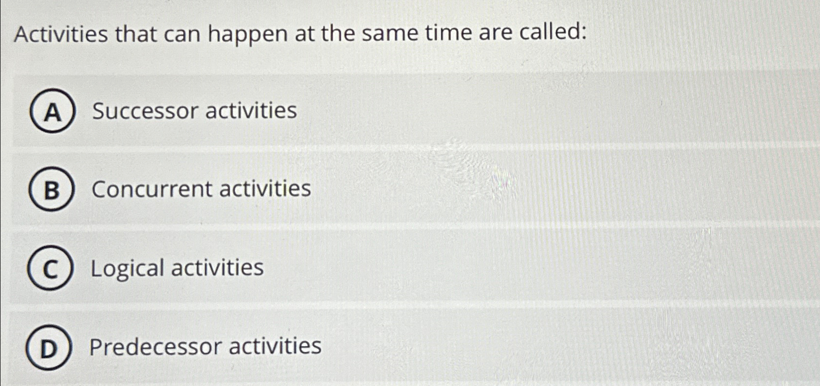 Solved Activities that can happen at the same time are | Chegg.com