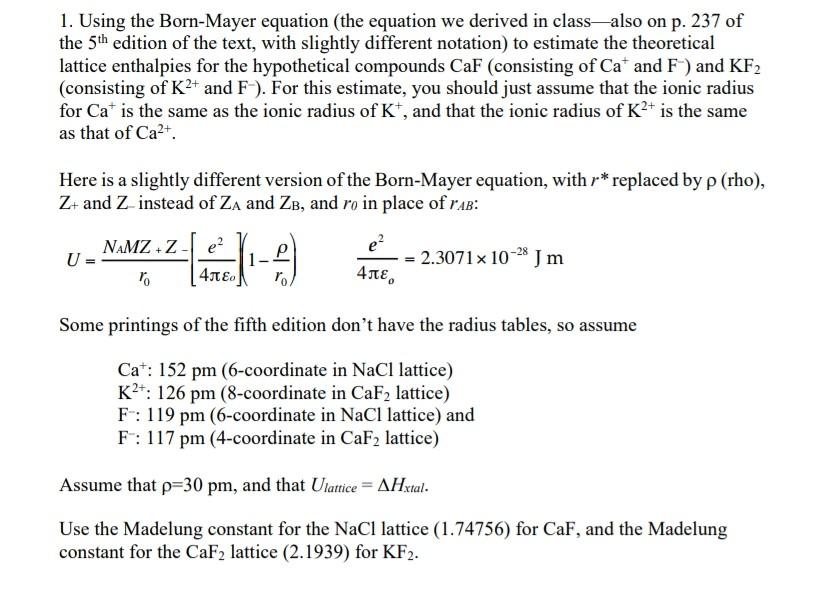 Solved 1. Using the Born-Mayer equation (the equation we | Chegg.com