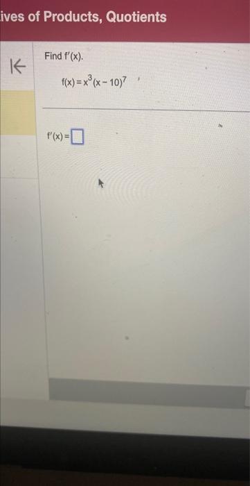 Solved ives of Products, Quotients Find f′(x). | Chegg.com