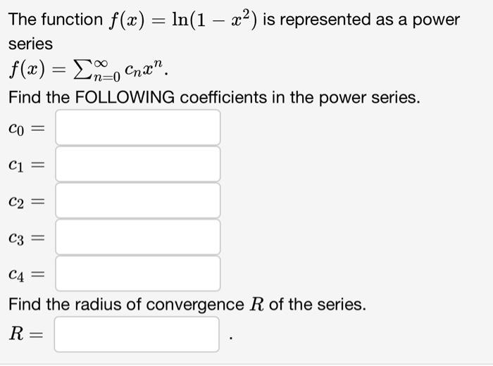 Solved The function f(x)=ln(1−x2) is represented as a power | Chegg.com