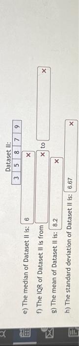 Solved e) The median of Dataset II is: f) The IQR of Dataset | Chegg.com
