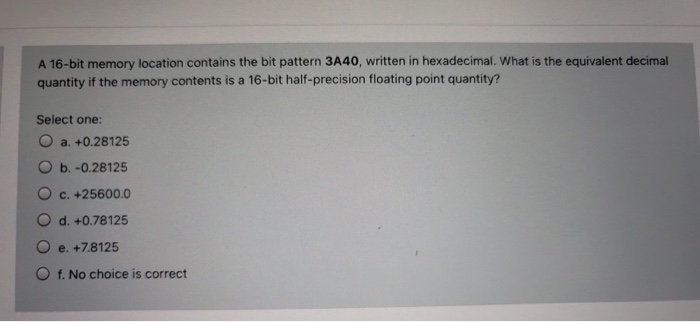 Solved A 16-bit memory location contains the bit pattern | Chegg.com