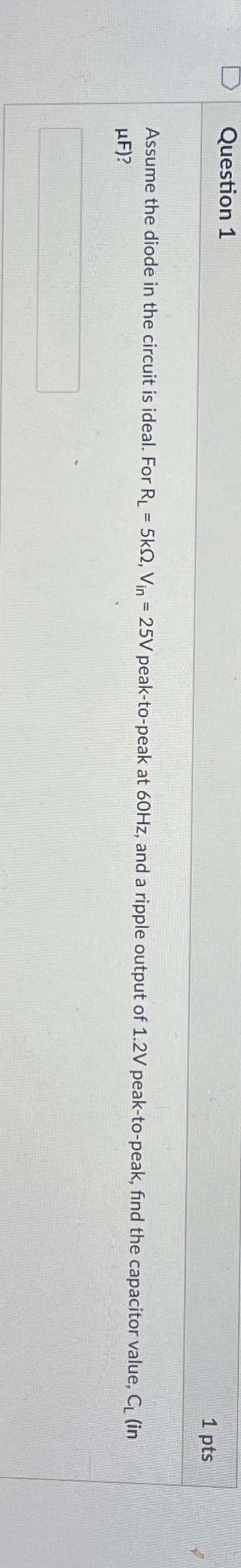Solved Question 1\\n1 pts\\nAssume the diode in the circuit | Chegg.com