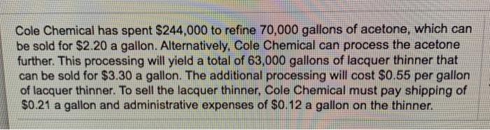 Solved Cole Chemical has spent $244,000 to refine 70,000 | Chegg.com