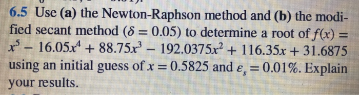Solved 6.5 Use (a) the Newton-Raphson method and (b) the | Chegg.com