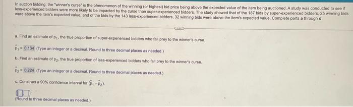 Solved In auction bidding, the winner's curse is the | Chegg.com