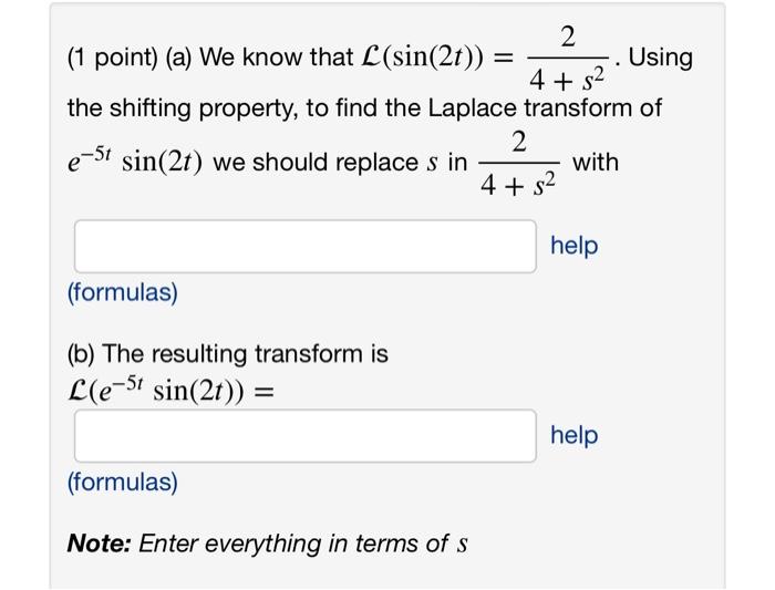 Solved 2 (1 point) (a) We know that L(sin(2t)) = . Using 4 + | Chegg.com
