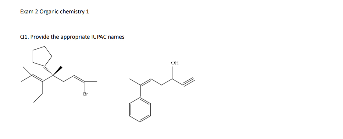 Solved Exam 2 ﻿Organic chemistry 1Q1. ﻿Provide the | Chegg.com