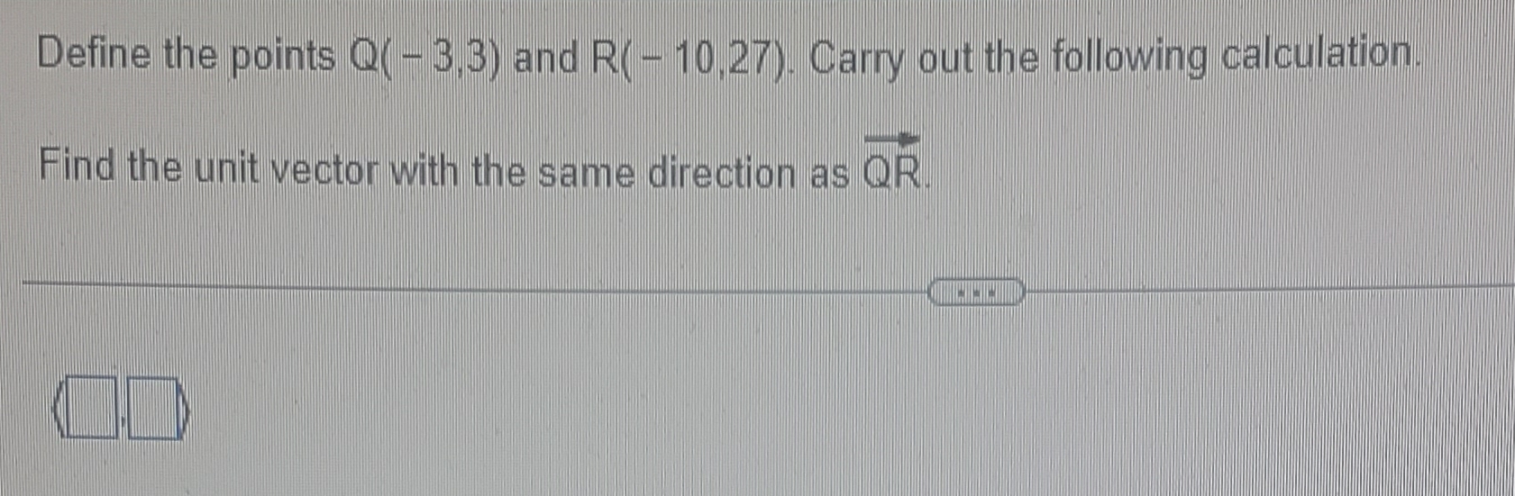 Solved Define the points Q(-3,3) ﻿and R(-10,27). ﻿Carry out | Chegg.com