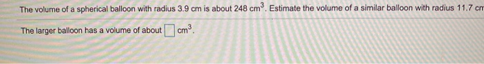 Solved The volume of a spherical balloon with radius 3.9 cm | Chegg.com