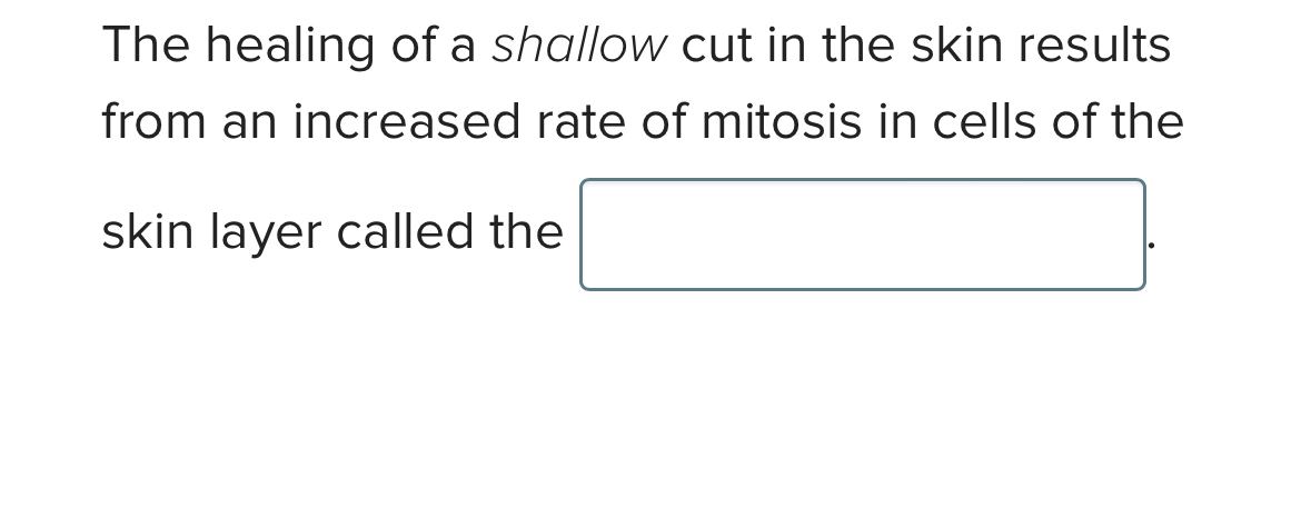 Solved The healing of a shallow cut in the skin results from | Chegg.com