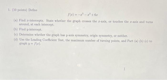 Solved f(x)=−x5−x3+6x (a) Find x-intercepts. State whether | Chegg.com