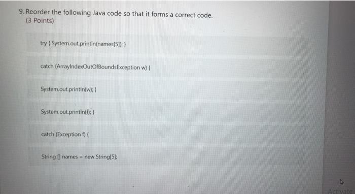 Solved 9. Reorder the following Java code so that it forms a | Chegg.com