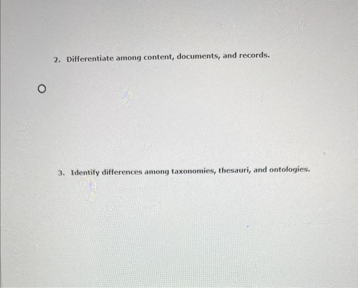 2. Differentiate among content, documents, and | Chegg.com