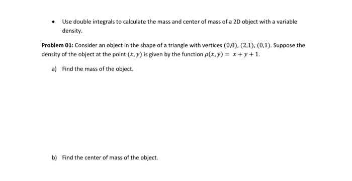 Solved - Use double integrals to calculate the mass and | Chegg.com