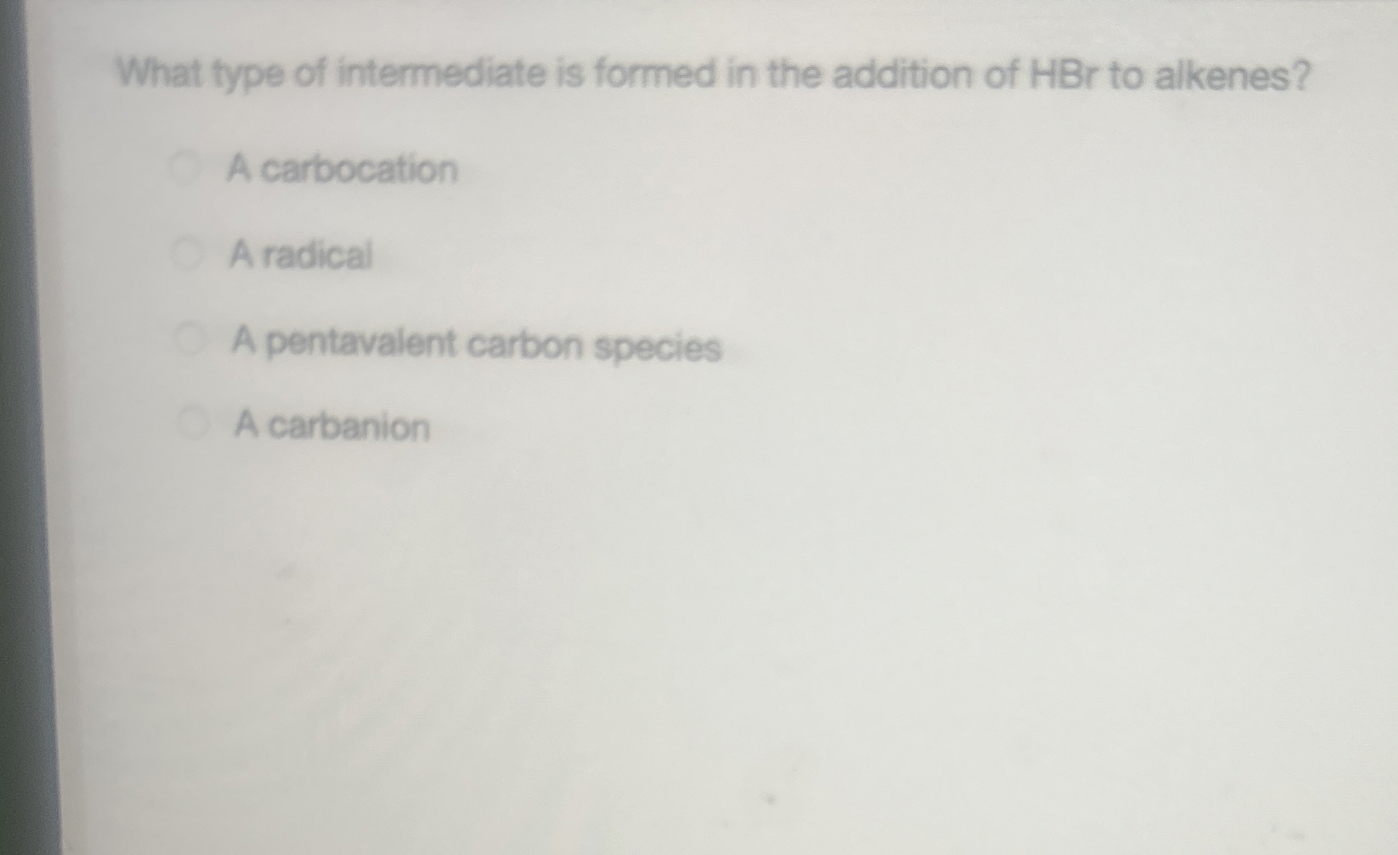 Solved What type of intermediate is formed in the addition | Chegg.com