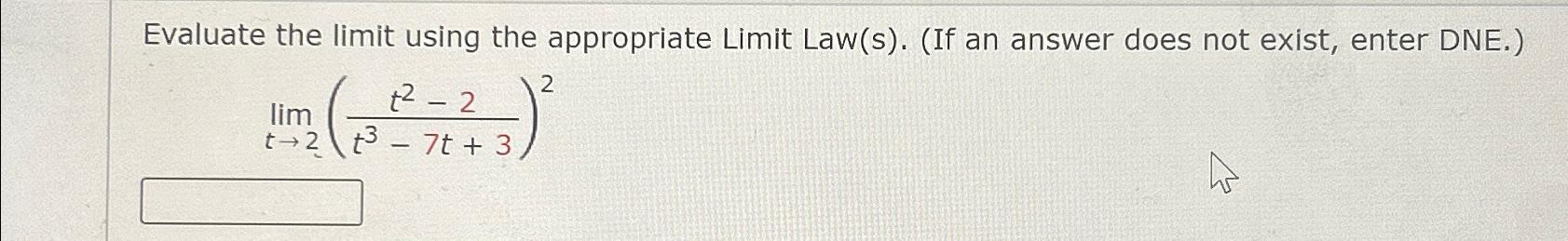 Solved Evaluate the limit using the appropriate Limit | Chegg.com