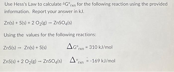 Solved Use Hess's Law to calculate Gᵒrxn for the following | Chegg.com